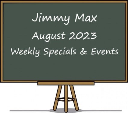 Jimmy Max Restaurant & Bar Specials, Jimmy Max Happy Hour August 2023